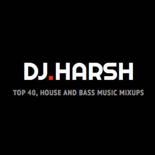 Stream DJ Harsh | Listen to DJ Sets playlist online for free on SoundCloud