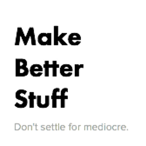 Stream Make Better Stuff music | Listen to songs, albums, playlists for ...