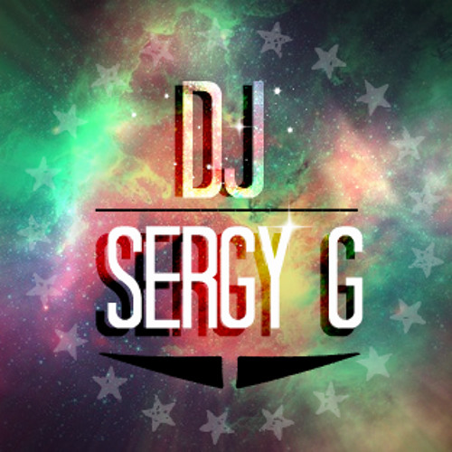 Stream Dj Sergy G music | Listen to songs, albums, playlists for free ...