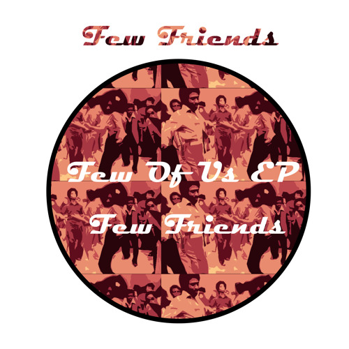 Stream Few Friends music | Listen to songs, albums, playlists for free ...