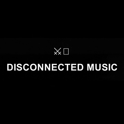 Stream Disconnected Music music | Listen to songs, albums, playlists ...
