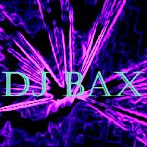 Stream DJ BAX OFFICIAL music | Listen to songs, albums, playlists for ...