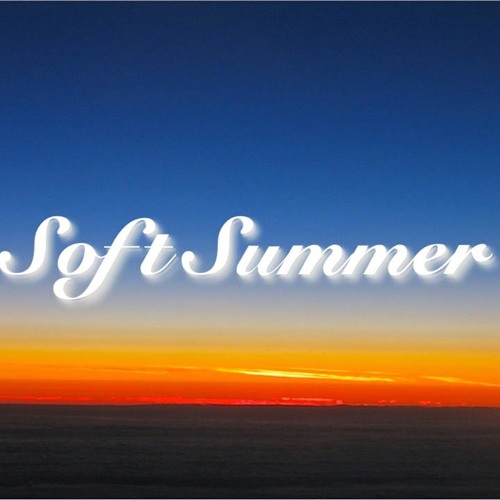 Stream Soft Summer music | Listen to songs, albums, playlists for free ...