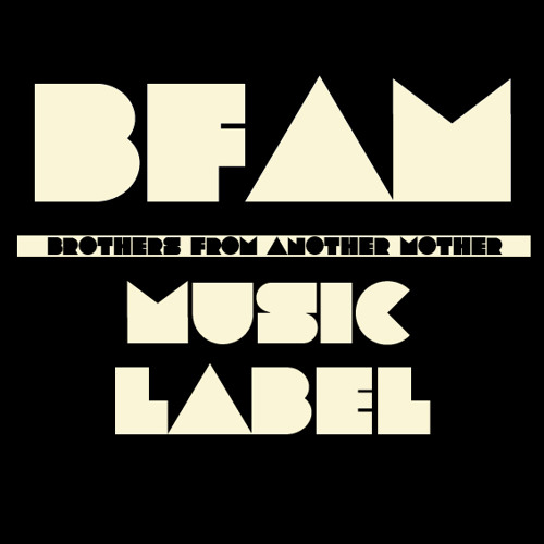 Stream BFAM LABEL music | Listen to songs, albums, playlists for free ...