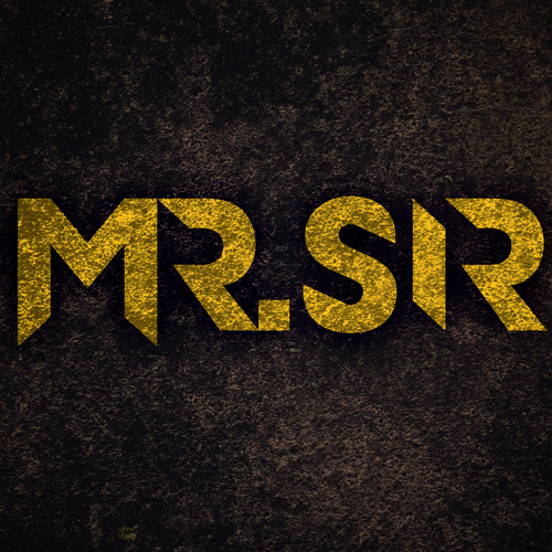 Stream Mr.Sir music | Listen to songs, albums, playlists for free on ...