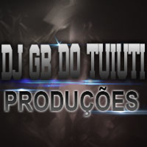 Stream DJ GB DO TUIUTI music | Listen to songs, albums, playlists for ...