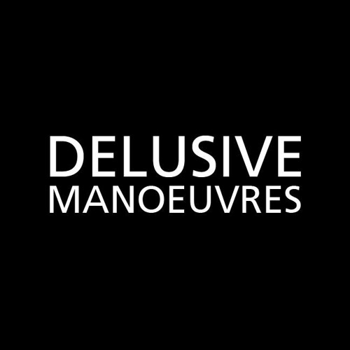 Stream Delusive Manoeuvres music | Listen to songs, albums, playlists ...