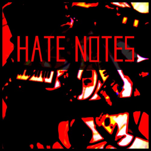 Stream Hate Notes music | Listen to songs, albums, playlists for free ...