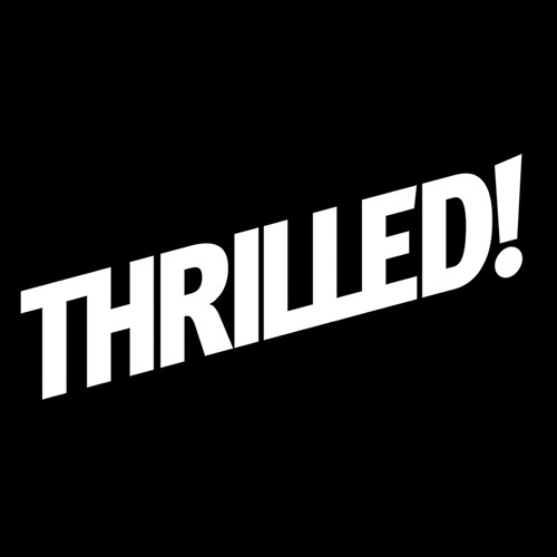 Stream THRILLED! music | Listen to songs, albums, playlists for free on ...