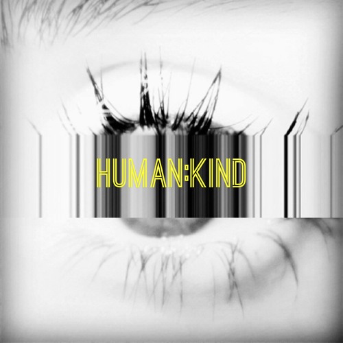 Stream Human:Kind music | Listen to songs, albums, playlists for free ...