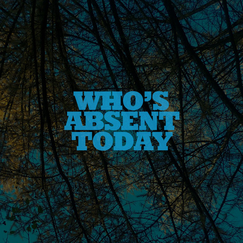 Stream Who s Absent Today Music Listen To Songs Albums Playlists stream-who-s-absent-today-music-listen-to-songs-albums-playlists