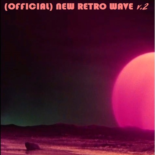 Stream NEW RETRO WAVE v.2 PT.3 music | Listen to songs, albums ...
