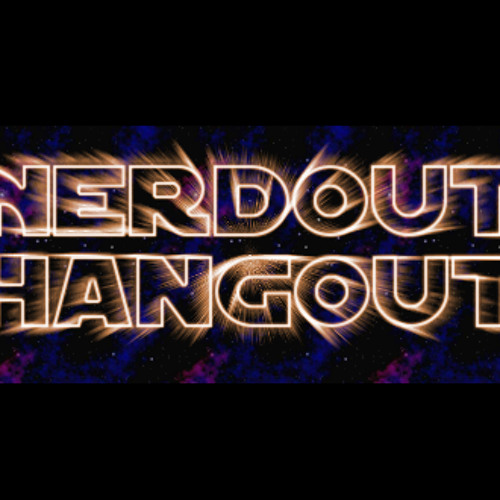 Stream NerdOut HangOut Podcast music | Listen to songs, albums, playlists for free on SoundCloud