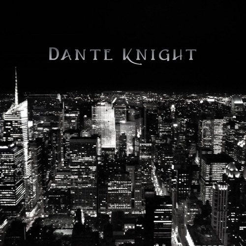 Stream Dante Knight music | Listen to songs, albums, playlists for free ...