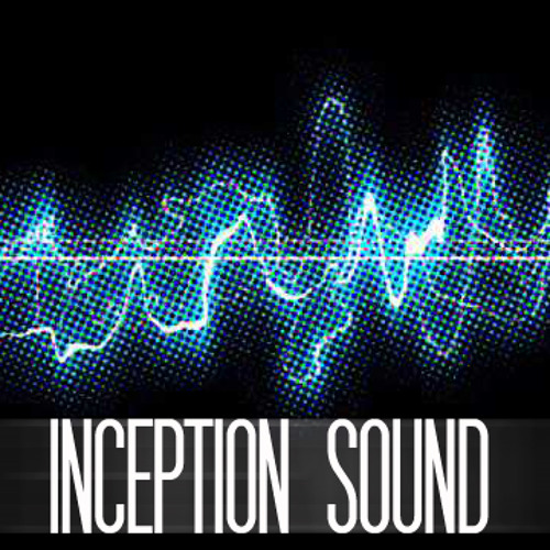Stream INCEPTION SOUND music | Listen to songs, albums, playlists for ...
