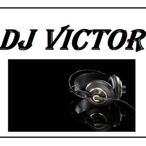 Stream DJ Victor! music | Listen to songs, albums, playlists for free ...