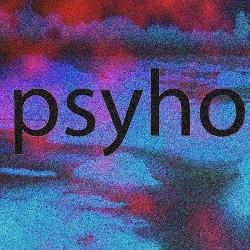 Stream Psyho Official music | Listen to songs, albums, playlists for ...