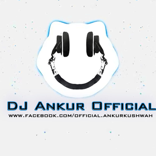 Stream DJ Ankur Official music | Listen to songs, albums, playlists for ...