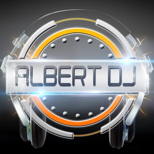 Stream Albert dj producer music | Listen to songs, albums, playlists ...