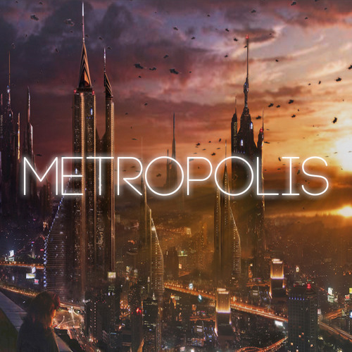 Stream Metropolis project music | Listen to songs, albums, playlists ...
