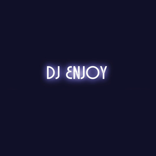 Stream DJ ENJOY music | Listen to songs, albums, playlists for free on ...