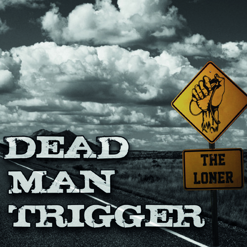 Stream Dead Man Trigger music | Listen to songs, albums, playlists for free on SoundCloud