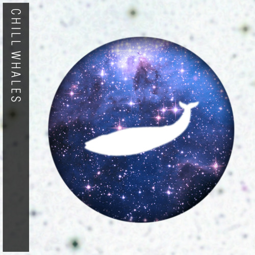 Stream Chill Whales music | Listen to songs, albums, playlists for free ...