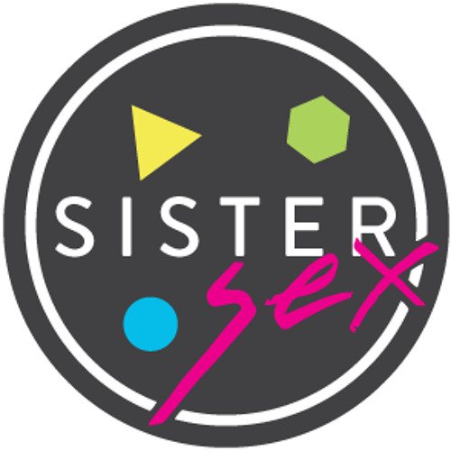 Stream Sister Sex Music Listen To Songs Albums Playlists For Free On Soundcloud