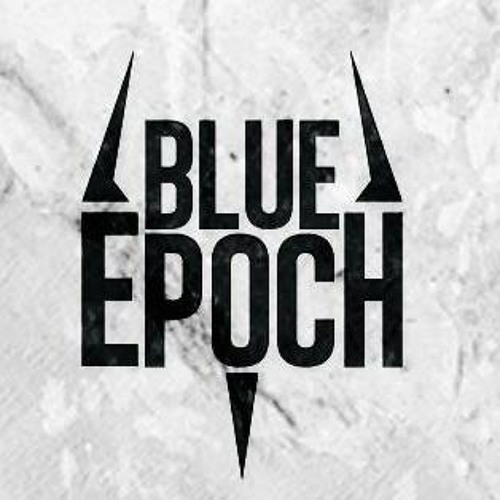 Stream Blue Epoch music | Listen to songs, albums, playlists for free ...
