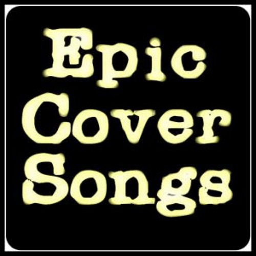 Stream Epic Cover Songs Project music | Listen to songs, albums ...