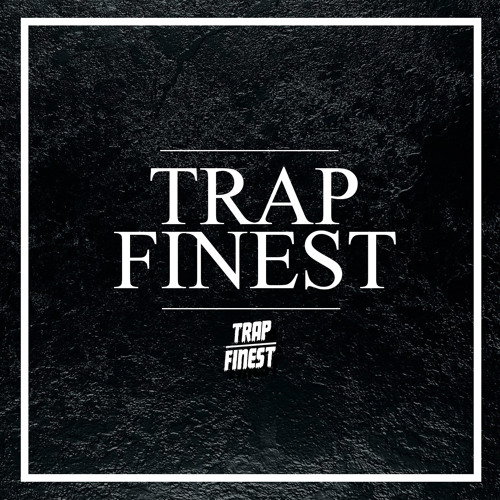 Stream TRAP - FINEST music | Listen to songs, albums, playlists for ...