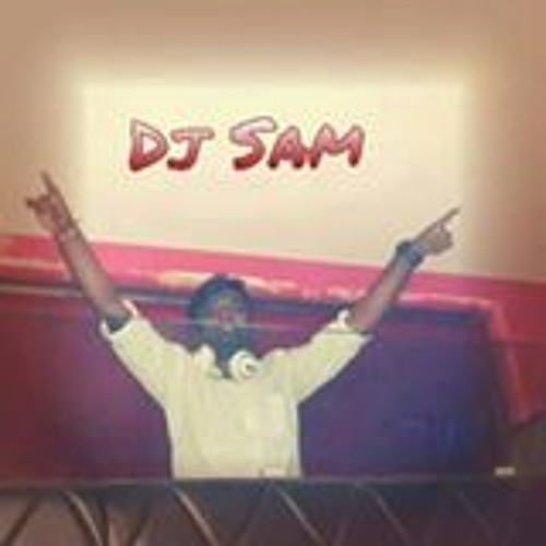 Stream DJ sam music | Listen to songs, albums, playlists for free on ...