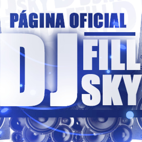 Stream DJ FILL SKY music | Listen to songs, albums, playlists for free ... Stream DJ FILL SKY music | Listen to songs, albums, playlists for free ...