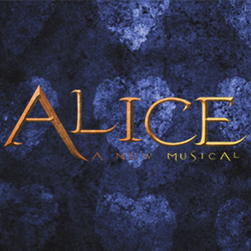 Stream Alice: A New Musical music | Listen to songs, albums, playlists ...
