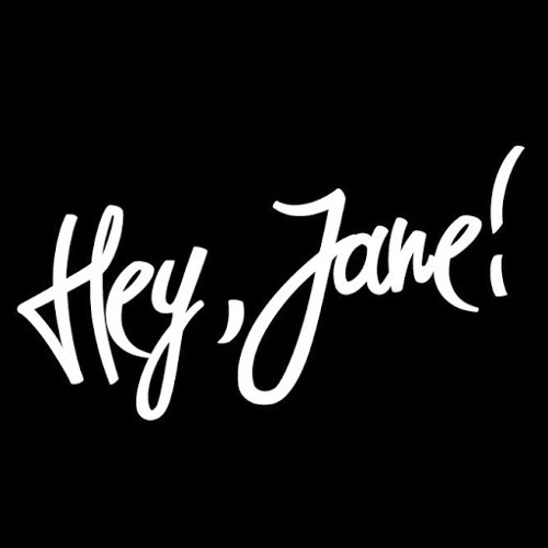 Stream Hey, Jane! music | Listen to songs, albums, playlists for free ...