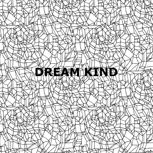 Stream DREAM KIND music | Listen to songs, albums, playlists for free ...