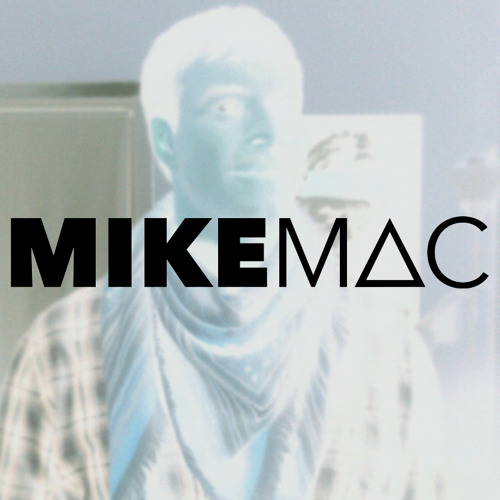Stream Mike Mac music | Listen to songs, albums, playlists for free on ...