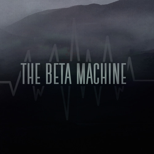 Stream The Beta Machine music | Listen to songs, albums, playlists for ...