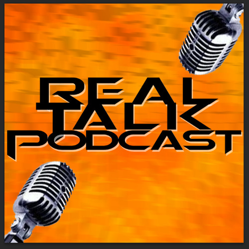 Stream The Real Talk Podcast music | Listen to songs, albums, playlists ...