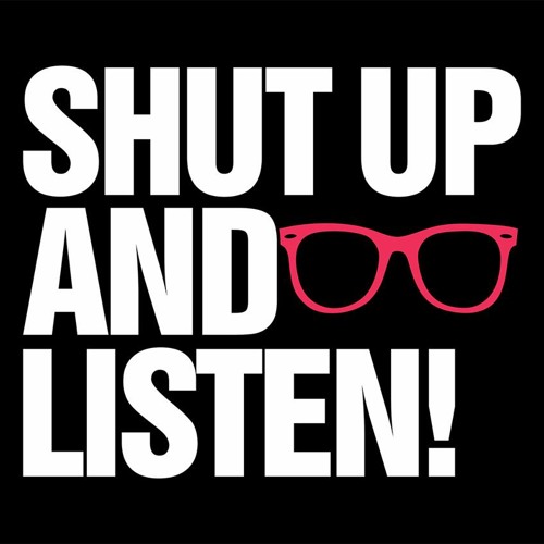 Stream Shut up and Listen! music | Listen to songs, albums, playlists ... Stream Shut up and Listen! music | Listen to songs, albums, playlists ...