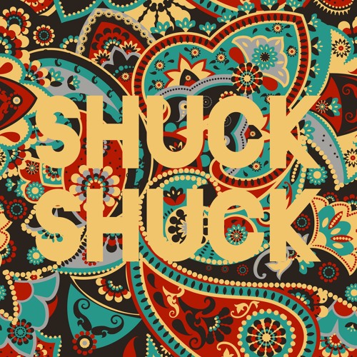 Stream Shuck Shuck music | Listen to songs, albums, playlists for free ...