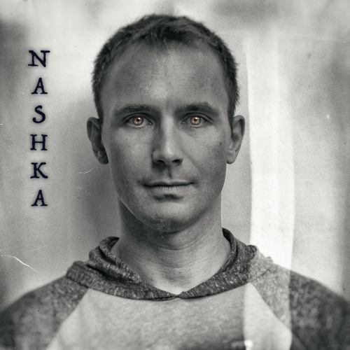 Stream Nashka music | Listen to songs, albums, playlists for free on ...