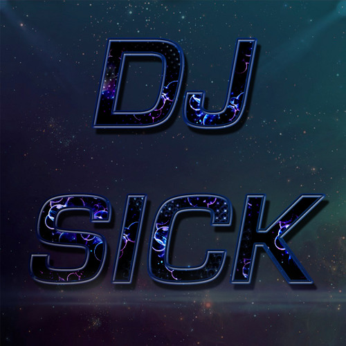 Stream Dj Sick music | Listen to songs, albums, playlists for free on ...
