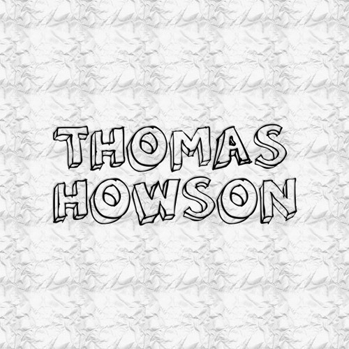 Stream Thomas Howson music | Listen to songs, albums, playlists for ...