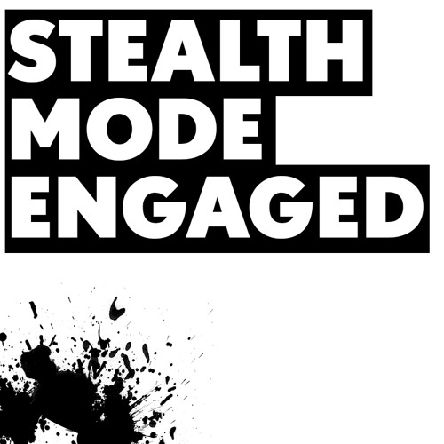 Stream Stealth Mode Engaged music | Listen to songs, albums, playlists for free on SoundCloud