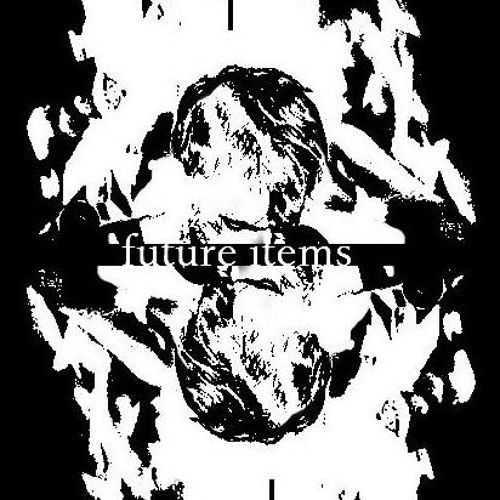 Stream FUTURE ITEMS music | Listen to songs, albums, playlists for free ...