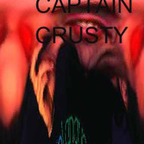 Stream CAPTAIN CRUSTY music | Listen to songs, albums, playlists for ...