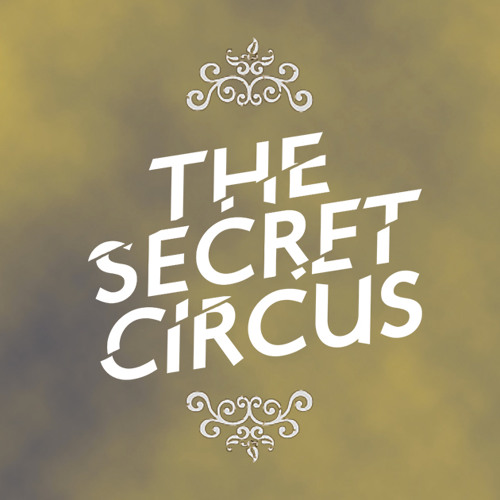 Stream The Secret Circus music | Listen to songs, albums, playlists for ...