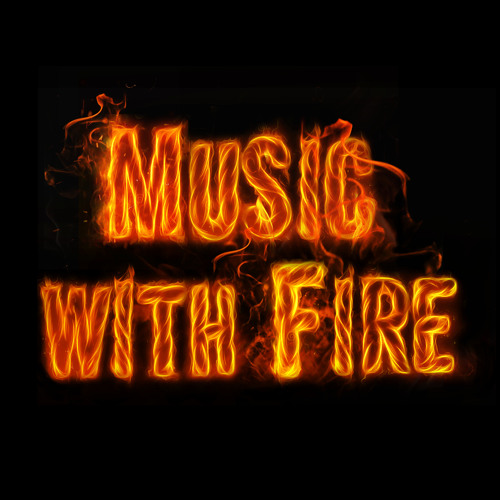 Stream Music With Fire music | Listen to songs, albums, playlists for ...