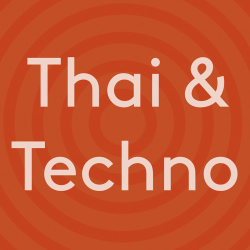 Stream THAI & TECHNO music | Listen to songs, albums, playlists for ...